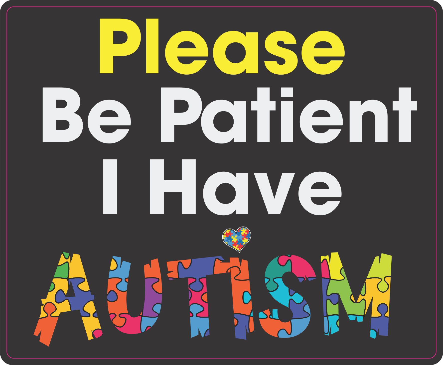 Autism Sticker #2 – Please Be Patient I Have Autism - Mr Decals