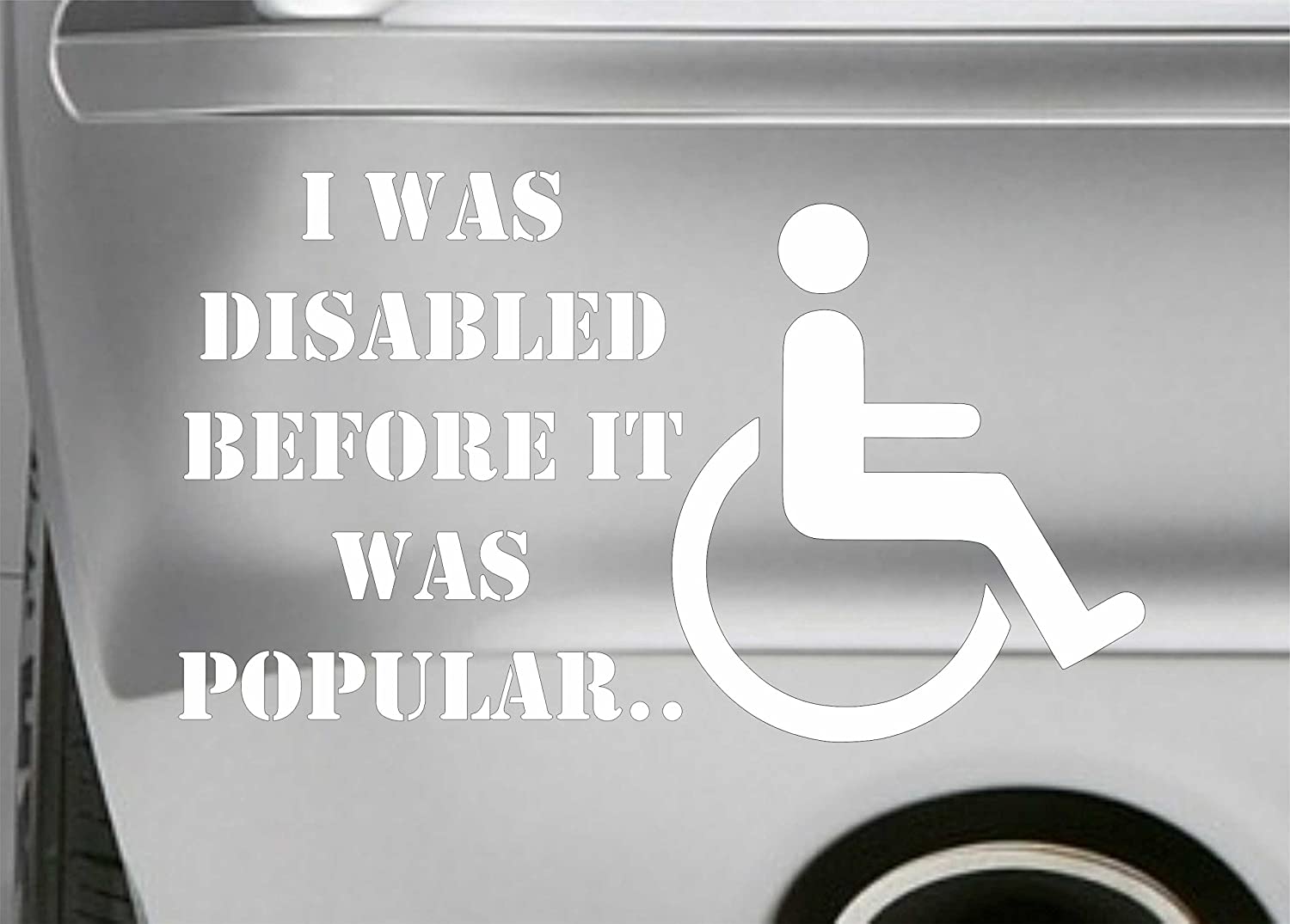 Fun Humour Disability Decal – I Was Disabled Before It Was Popular - Mr ...